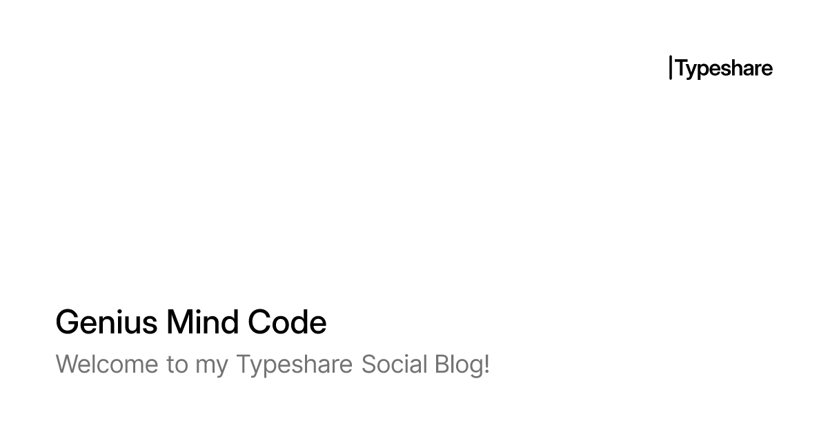 Genius Mind Code | Typeshare