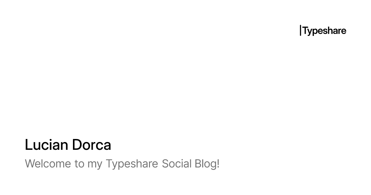 Lucian Dorca | Typeshare