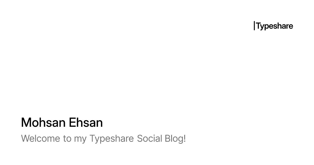 Mohsan Ehsan | Typeshare