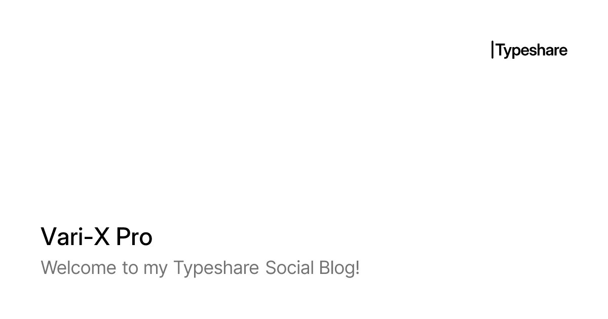 Vari-X Pro | Typeshare