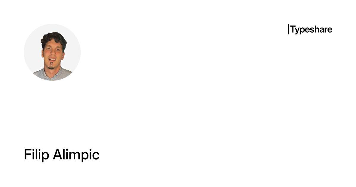 Filip Alimpic | Typeshare