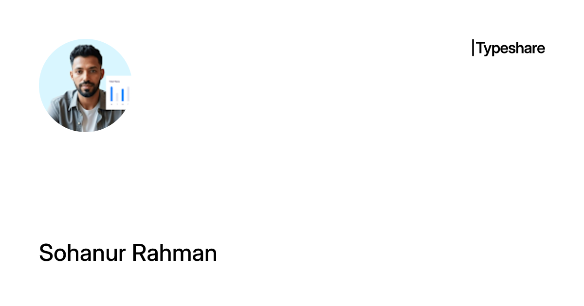 Sohanur Rahman | Typeshare