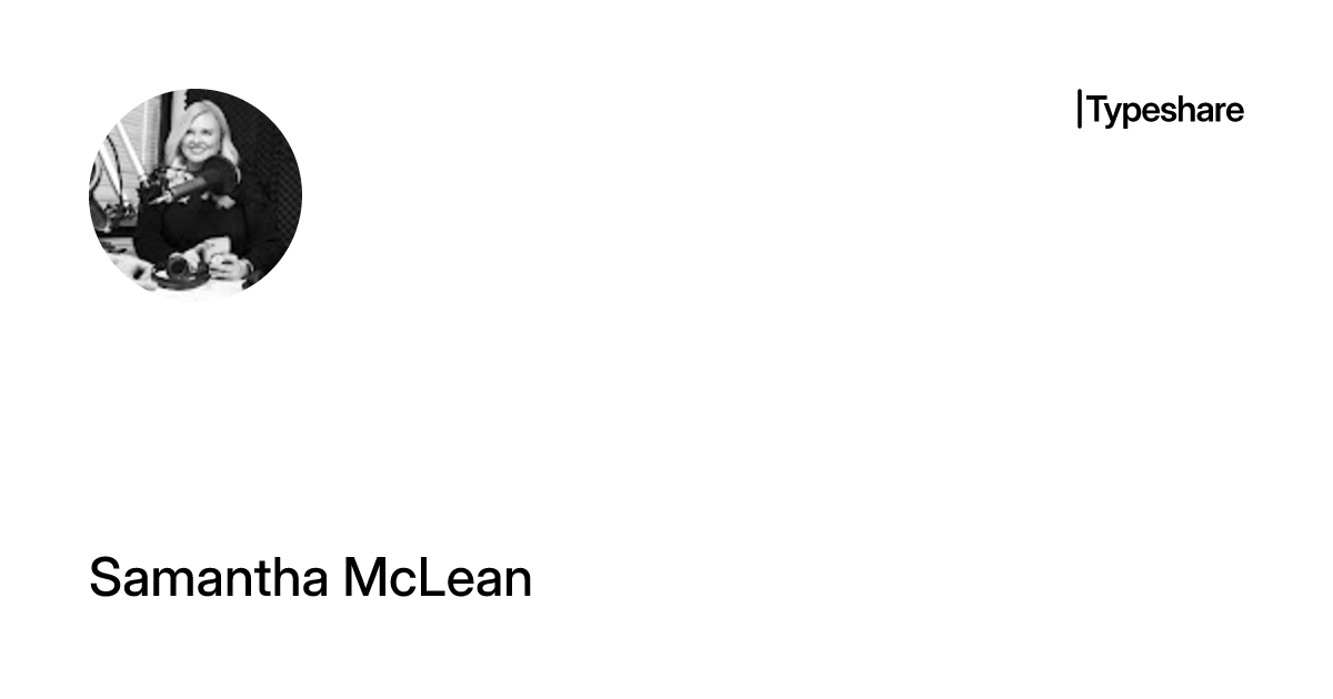 Samantha McLean | Typeshare