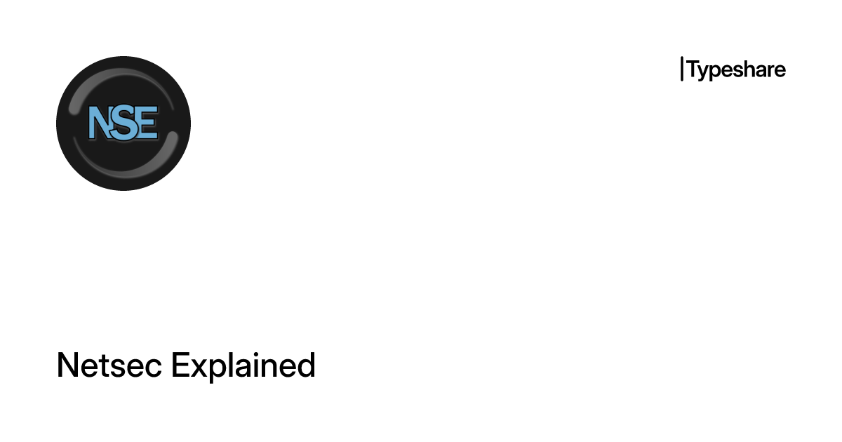 Netsec Explained | Typeshare