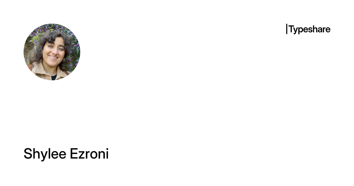 Shylee Ezroni | Typeshare