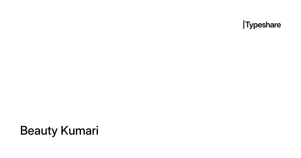 Beauty Kumari | Typeshare