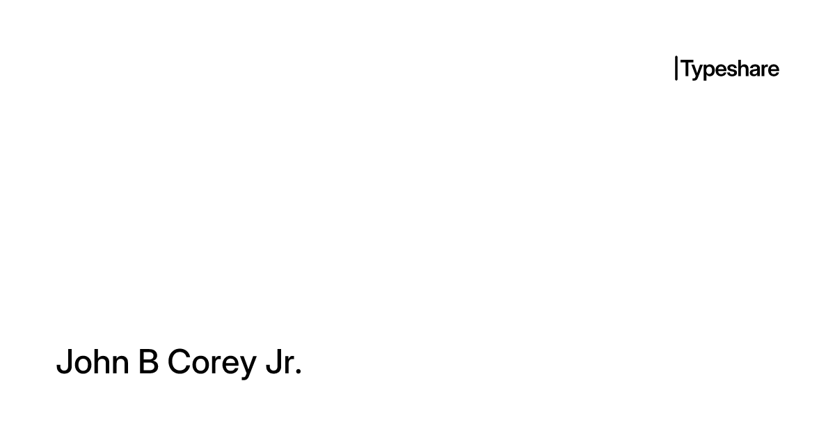 John B Corey Jr. | Typeshare