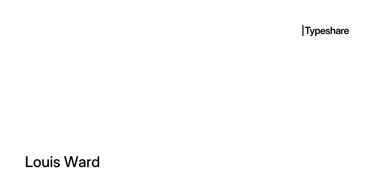 Louis Ward | Typeshare