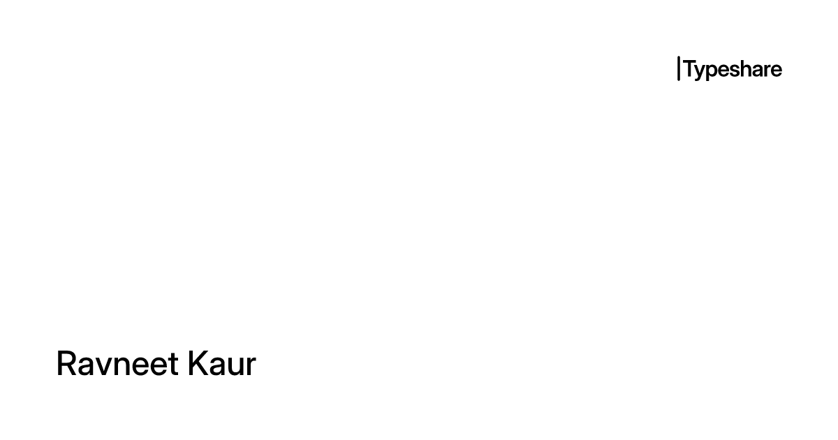 Ravneet Kaur | Typeshare